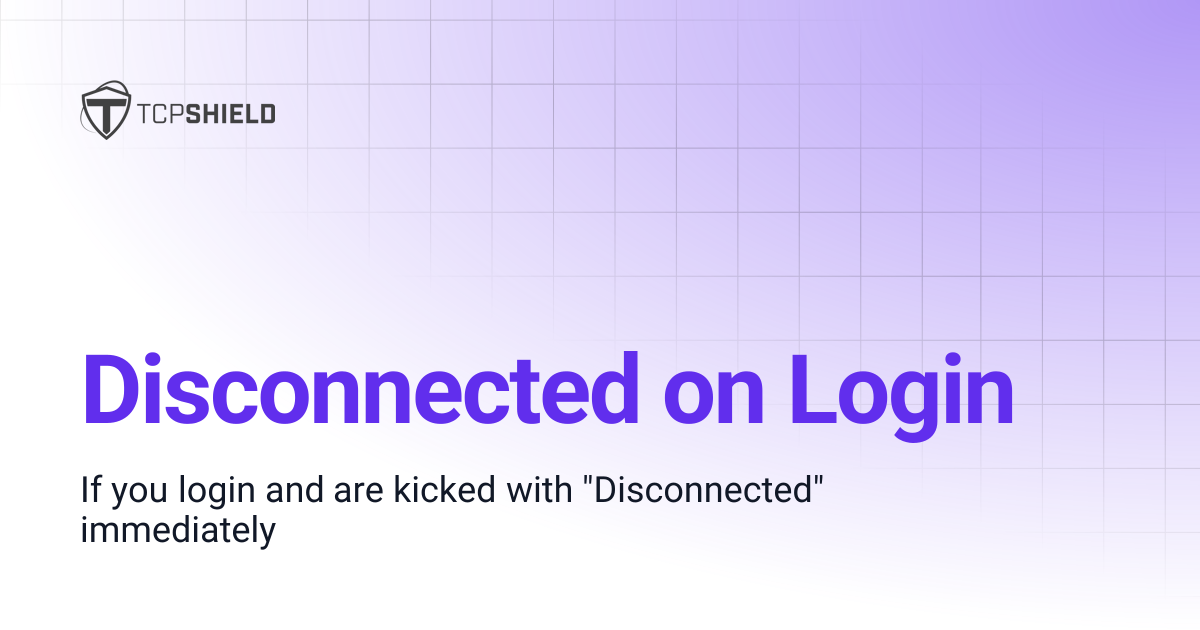 Disconnected on Login | TCPShield
